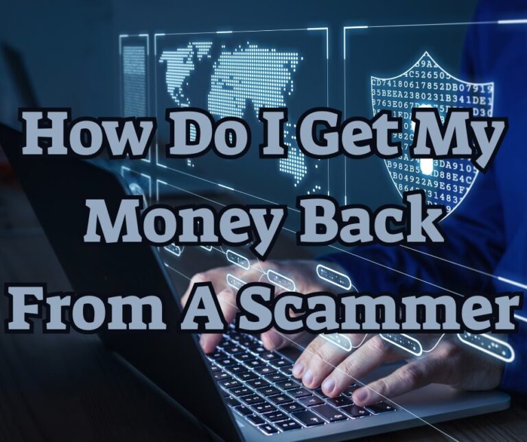 How Do I Get My Money Back From A Scammer - Report Your Scam